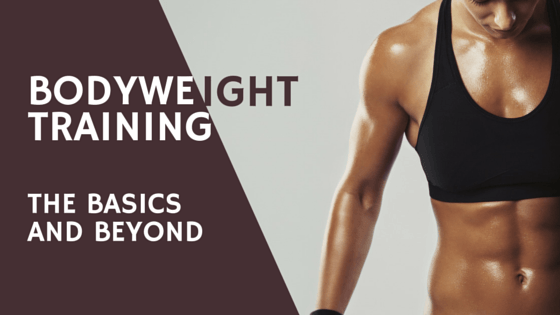 Bodyweight Training: The Basics and Beyond | by Fitnesse HubCo | Medium