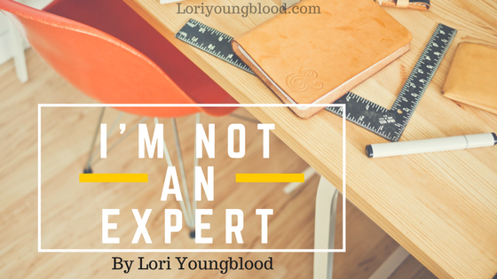 I’m Not An Expert…. I’m not an expert when it comes to… | by Lori Rhea ...
