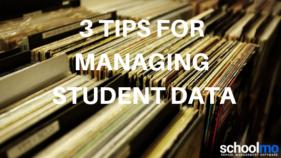3 Tips for Managing Students’ Data | by SchoolMo Team | SchoolMo | Medium