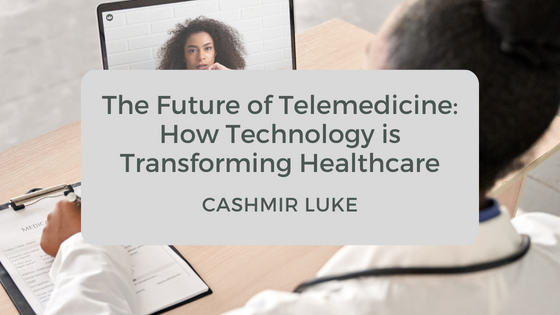 The Future Of Telemedicine: How Technology Is Transforming Healthcare ...