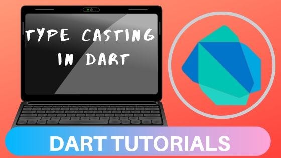 Type Casting in Dart. Dart is the most popular programming… | by ...
