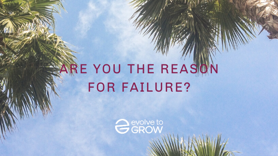 Are you the reason for failure?. This statistic resonates with me, but ...