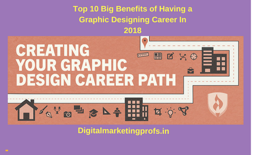 Top 10 Big Benefits of Having a Graphic Designing Career In 2018 | by ...