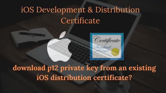 iOS - Creating a Distribution Certificate and .p12 | by Gobi R | Medium