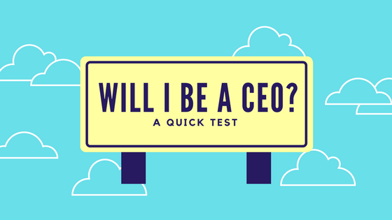 Are you the “CEO Material”?. A quick self-test on becoming a CEO | by ...