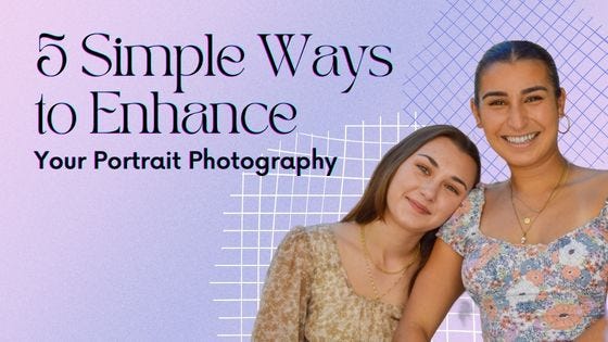 Five simple ways to enhance your portrait photography | by Katrina ...