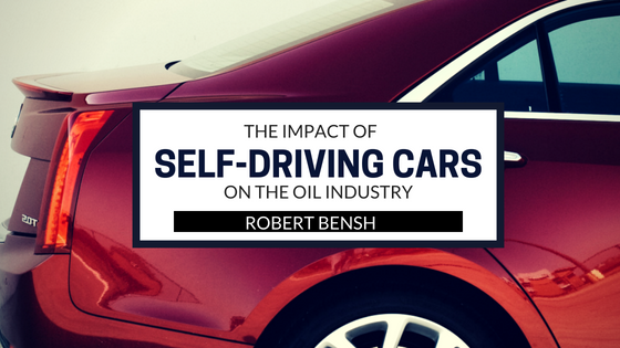 The Impact of Self-Driving Cars on the Oil Industry | by Robert Bensh ...