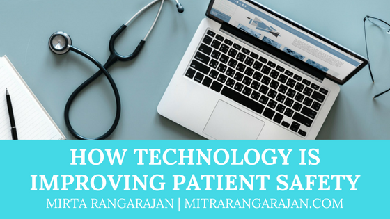 How Technology Is Improving Patient Safety | by Mitra Rangarajan | Medium