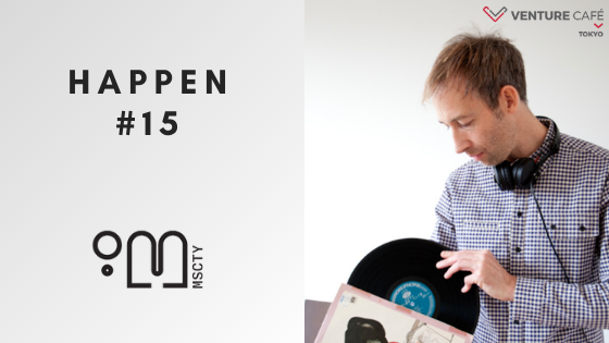 HAPPEN #15: Nick Luscombe, MSCTY.SPACE, Tokyo | by Venture Café Tokyo ...