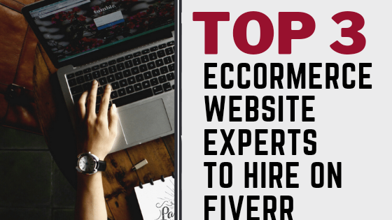 NEW: TOP 3 ECCORMERCE WEBSITE EXPERTS TO HIRE ON FIVERR | by abu bilal ...