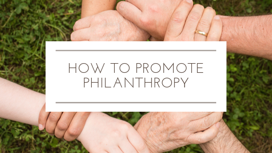 How to Promote Philanthropy. By definition, philanthropy is about… | by ...