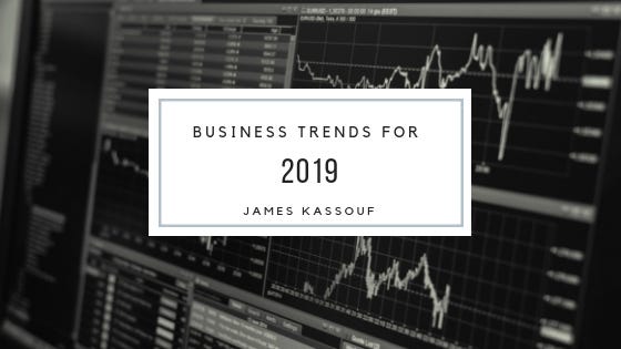 Business Trends for 2019. Are you developing a strategy for… | by James ...