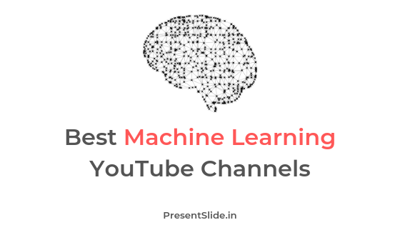 Best Machine Learning YouTube Channels | by Present Slide | Medium