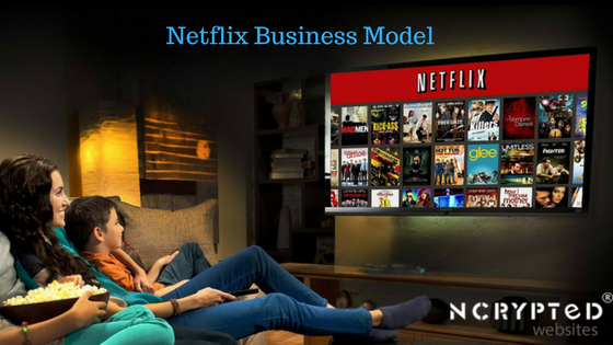 Netflix Business Strategy. Understand the Netflix Business… | by Luke ...