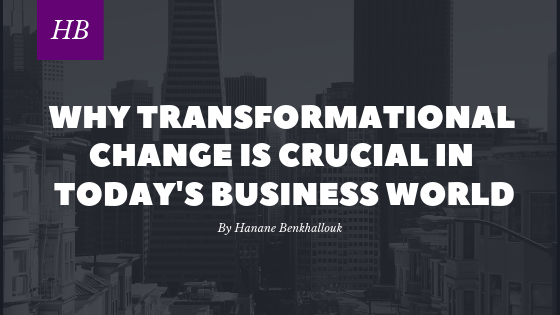 Why Transformational Change is Crucial in Today’s Business World | by ...