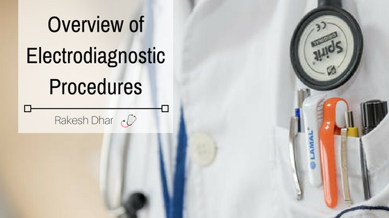 Overview of Electrodiagnostic Procedures | by RAKESH DHAR | Medium