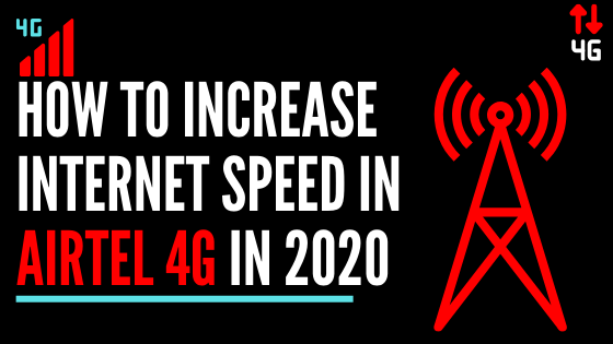 How to Increase Internet Speed in Airtel 4g in 2020 | by Techistaan ...