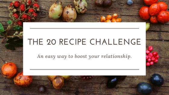 The 20-recipe challenge. An easy way to boost your relationship. | by ...