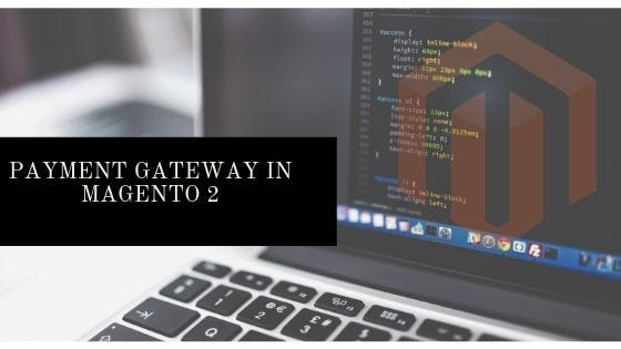 How to Create Payment Gateway in Magento 2 | by Sunil Verma | Medium