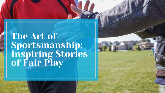 Inspiring Stories of Fair Play In Sports | by Joshua Sipkin | Medium