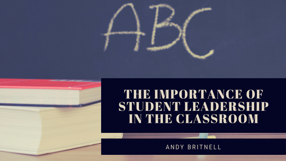 The Importance of Student Leadership in the Classroom | by Andy ...