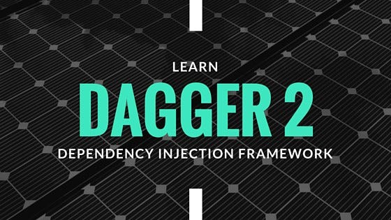 Dependency injection in android using dagger2 Part-1 | by Abhishek Dewangan | Medium