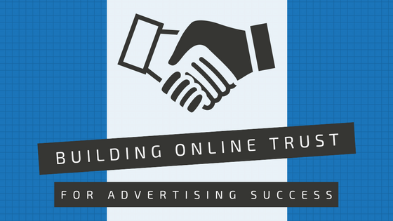 How to Build Trust for Online Advertising Success | by David Reimherr ...