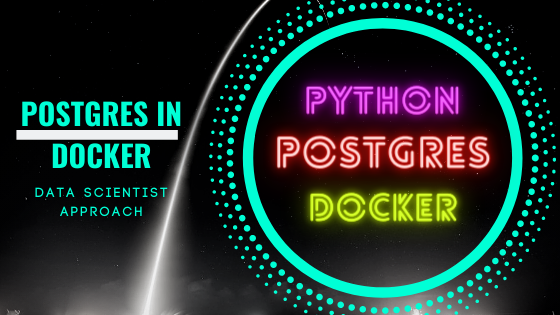 A Data Scientist Approach: Running Postgres SQL using Docker | by MA ...