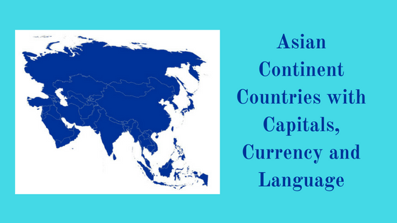 Asia Continent Countries with Capitals, Currency and Language | by ...