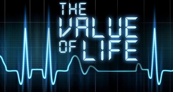 What is The Value of Your Life?. Before we understand what the value of ...