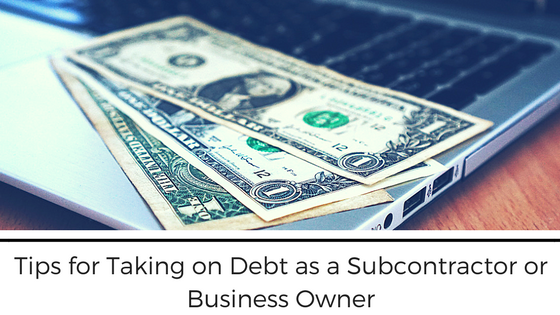 Tips for Taking on Debt as a Subcontractor or Business Owner | by Cain ...