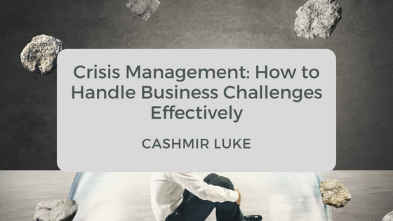 Crisis Management: How to Handle Business Challenges Effectively | by ...