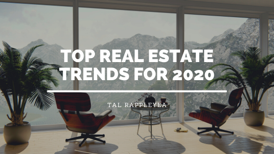Top Real Estate Trends for 2020. As the year 2020 moves forward, new ...