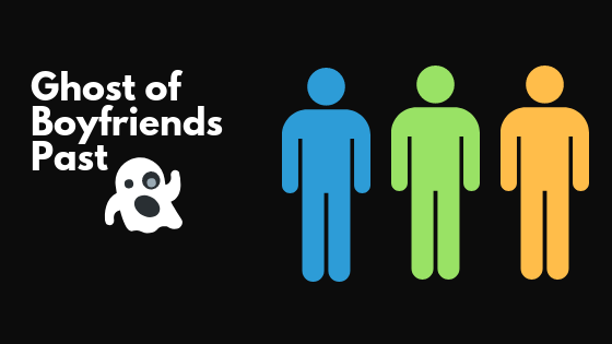 The Ghost of Boyfriends Past. I didn’t believe in ghosts until my ex ...