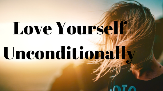 What It Means To Love Yourself Unconditionally | by S. R. Crawford | Medium