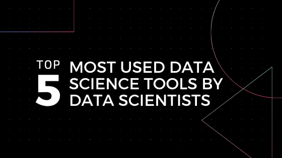 Top 5 Most Used Data Science Tools By Data Scientists | by Harini | Medium