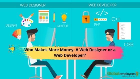 Who Makes More Money: A Web Designer or a Web Developer? | by Global ...