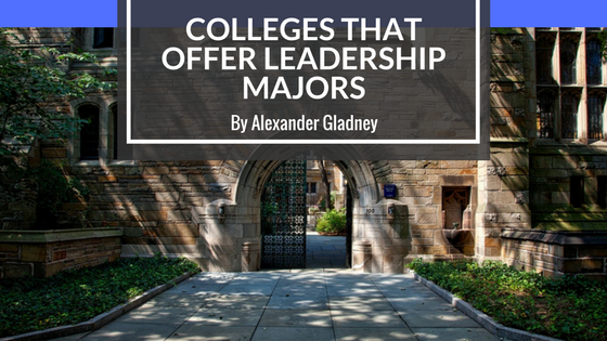 Colleges That Offer Leadership Majors | by Alexander Gladney | Medium
