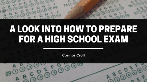 A Look Into How To Prepare For A High School Exam | by Connor Croll ...