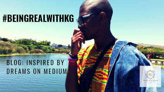 Inspired by Dreams. It's good to be back and knowing that… | by Kgotso ...