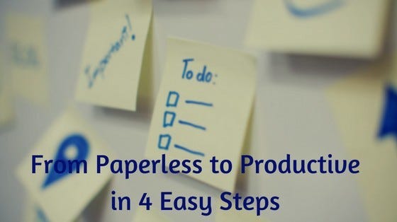 From Paperless To Productive In 4 Easy Steps | by Fizra Khan | Medium
