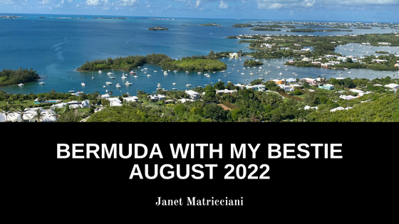 Bermuda With My Bestie: August 2022 | by Janet Matricciani | Medium