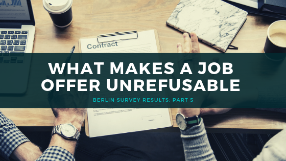 Berlin Survey Results — Part 5: What makes a job offer unrefusable | by ...