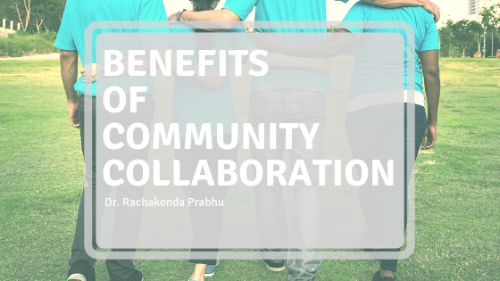 Benefits of Community Collaboration | by Rachakonda Prabhu | Medium