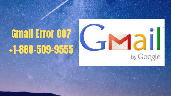 How to Fix Gmail Error 007?. Gmail is simple and easy to use, but it ...