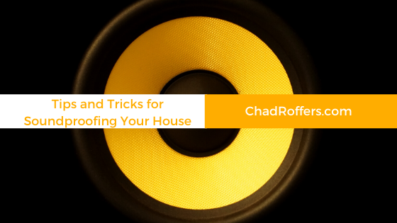 Tips and Tricks for Soundproofing Your House | by Chad Roffers | Medium