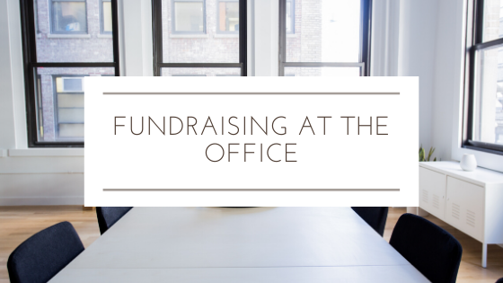 Fundraising at the Office. The workplace might be the perfect… | by ...