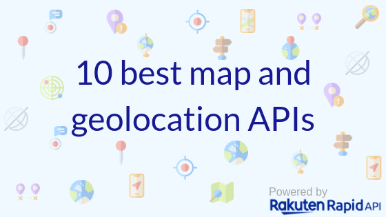 Top 10 Map APIs: Google Maps, BING Maps, Mapbox and other geolocation APIs | by Jed Ng | Rakuten ...