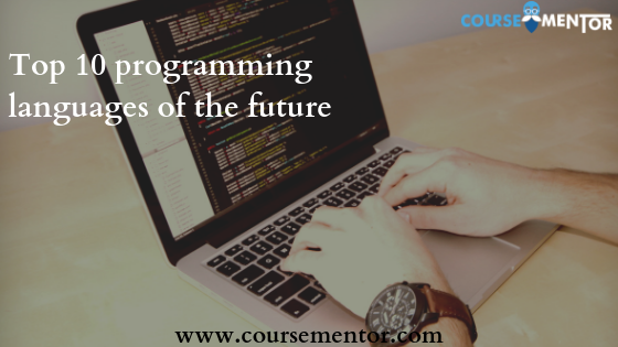 Top 10 programming languages of the future. | by CourseMentor | Medium