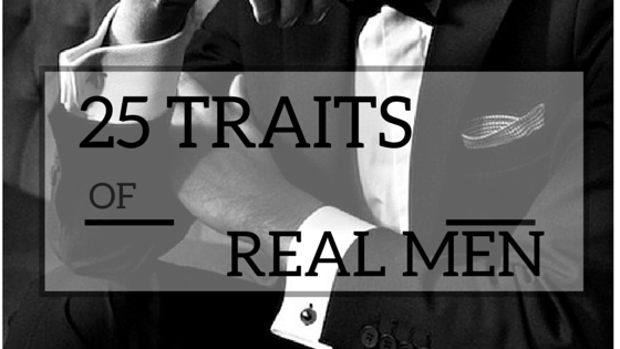 25 Traits Of A Real Man That Every Woman Dreams About | by Raluca ...